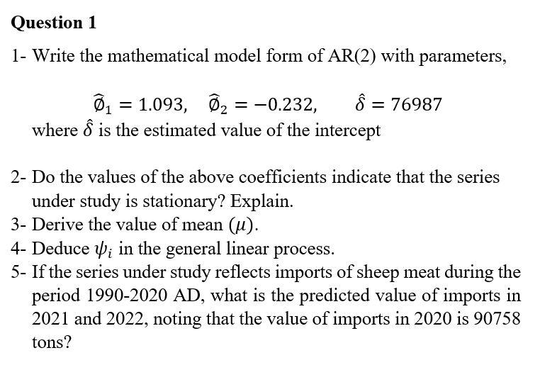 Solved 1- Write the mathematical model form of AR(2) with | Chegg.com
