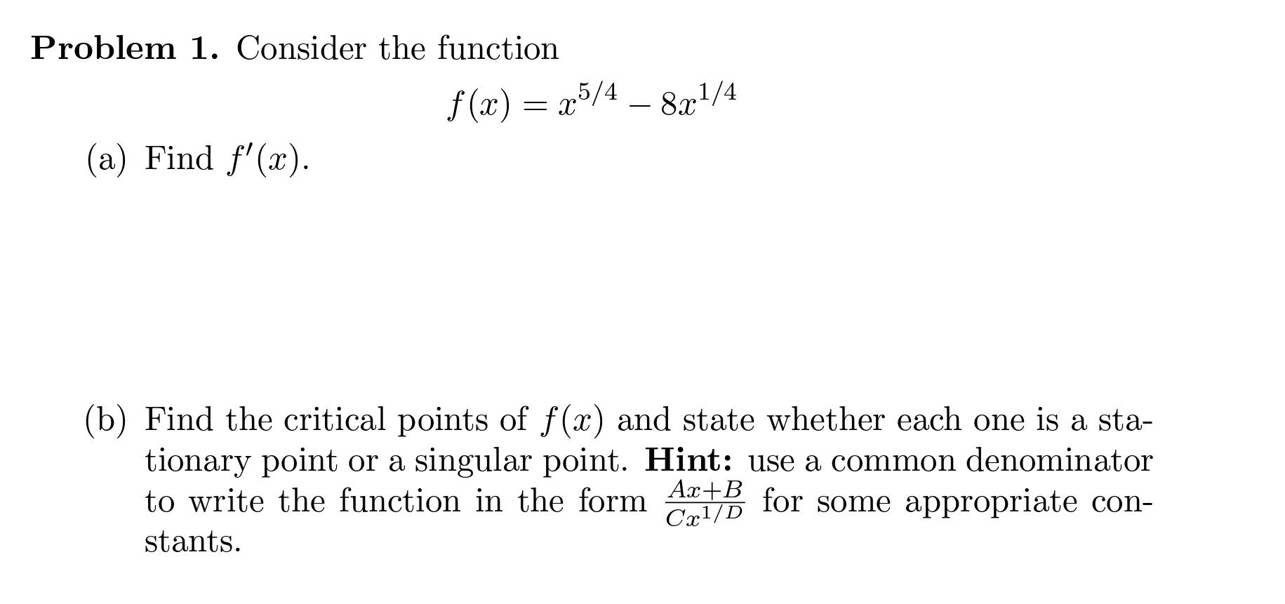 Solved Problem 1. Consider the function f(x)=x5/4−8x1/4 (a) | Chegg.com
