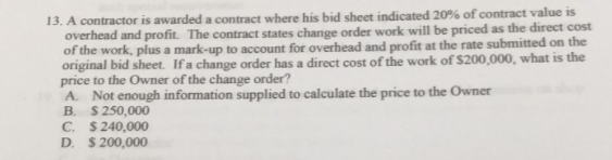 Solved 13. A contractor is awarded a contract where his bid | Chegg.com