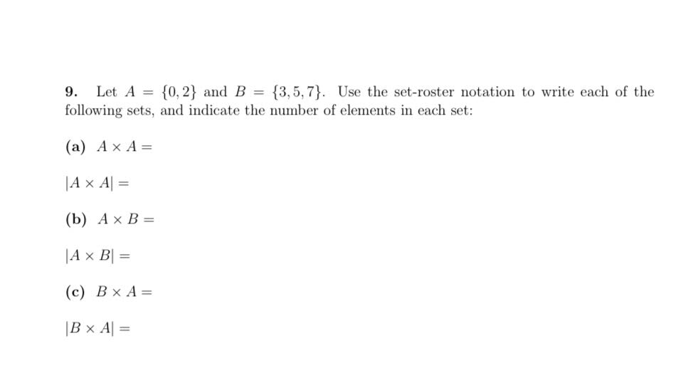 Solved 9. Let A = {0,2} and B = {3,5,7). Use the set-roster | Chegg.com