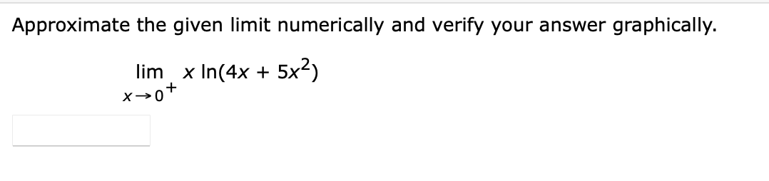 Solved Approximate the given limit numerically and verify | Chegg.com