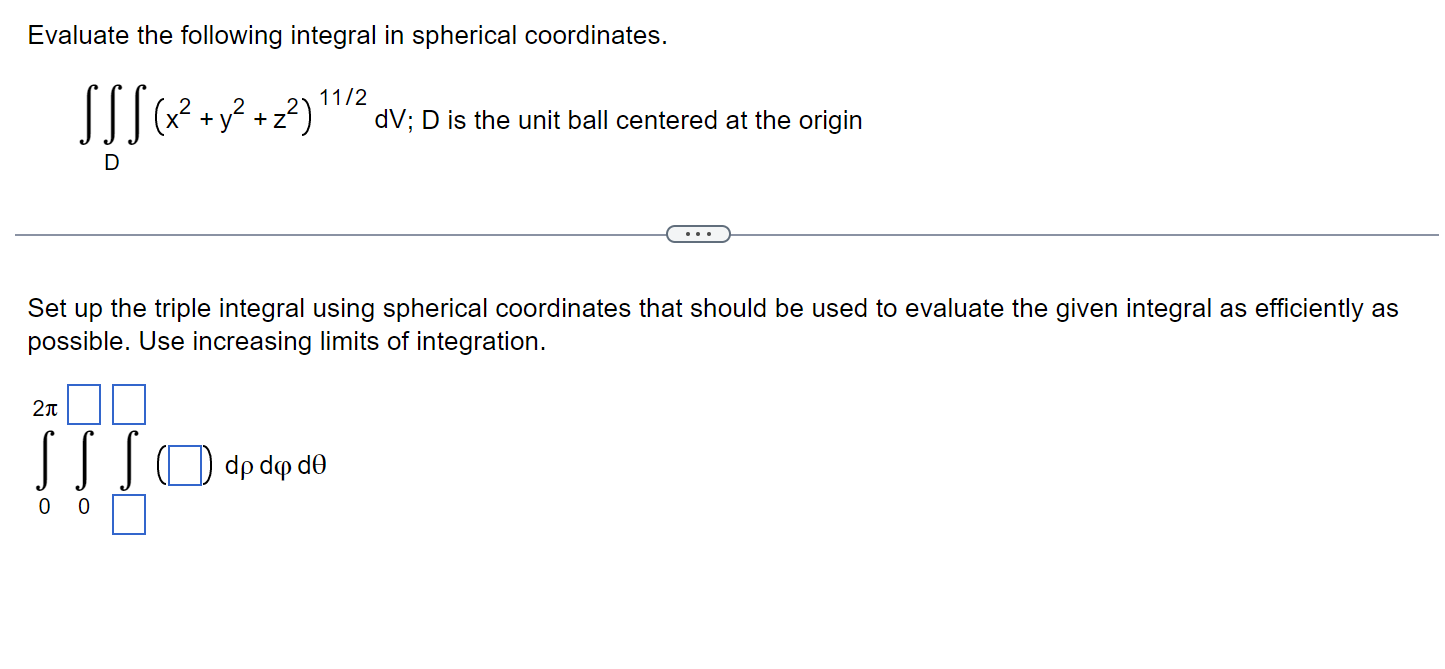 Solved Evaluate the following integral in spherical | Chegg.com