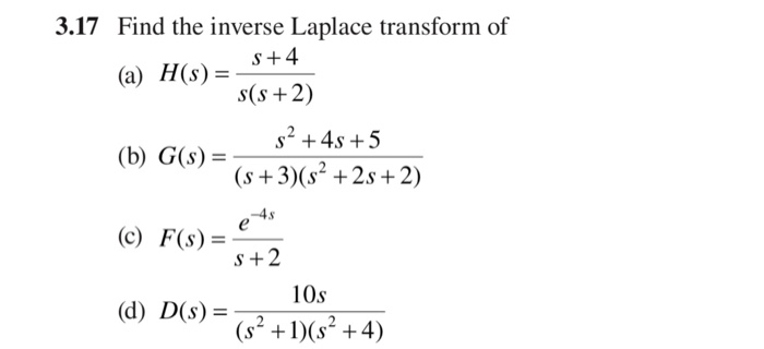 Solved 3.17 Find the inverse Laplace transform of (a) H(s) = | Chegg.com