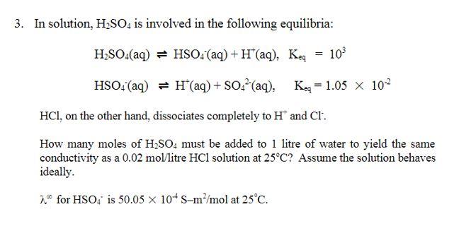 Solved 3. In solution, H2SO4 is involved in the following | Chegg.com