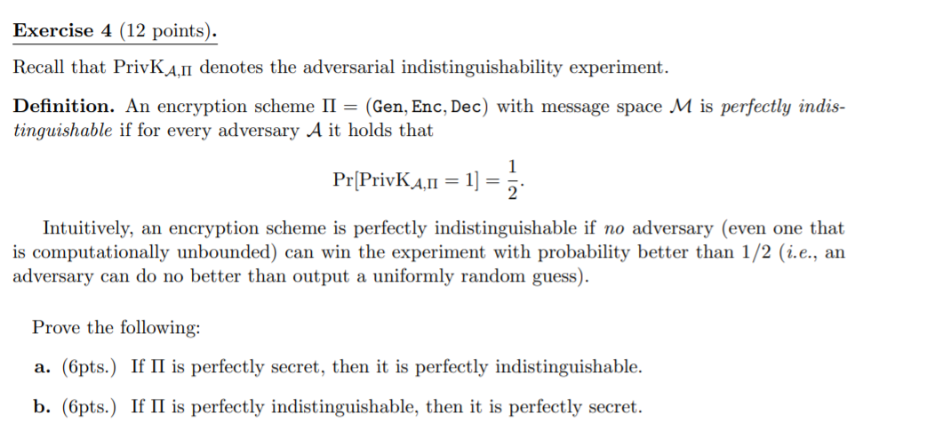 Exercise 4 (12 points). Recall that PrivKA,Π denotes | Chegg.com Exercise 4 (12 points). Recall that PrivKA,Π denotes | Chegg.com