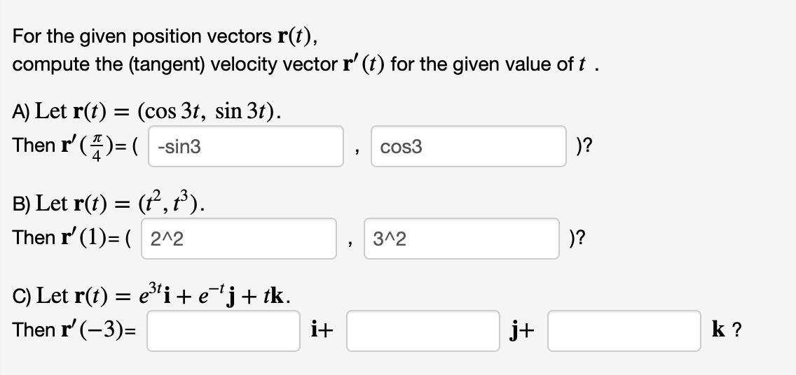 Solved For the given position vectors r(t), compute the | Chegg.com