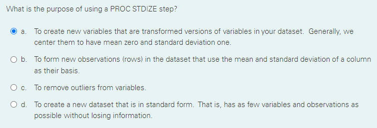 Solved What is the purpose of using a PROC STDIZE step? a. | Chegg.com