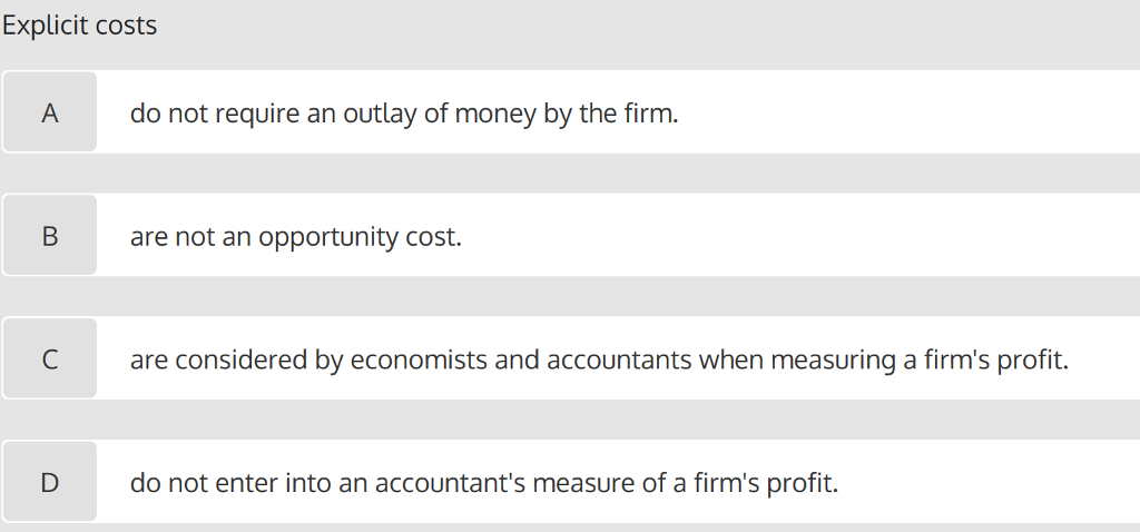 Solved Explicit costs A do not require an outlay of money by | Chegg.com