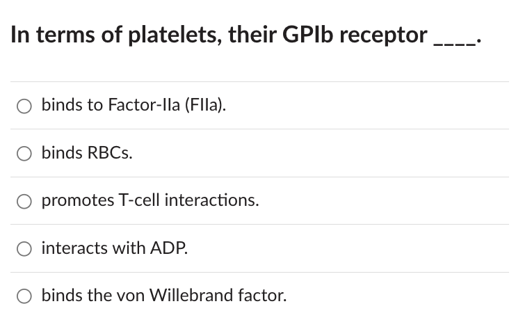 Solved In terms of platelets, their GPIb receptor binds to | Chegg.com