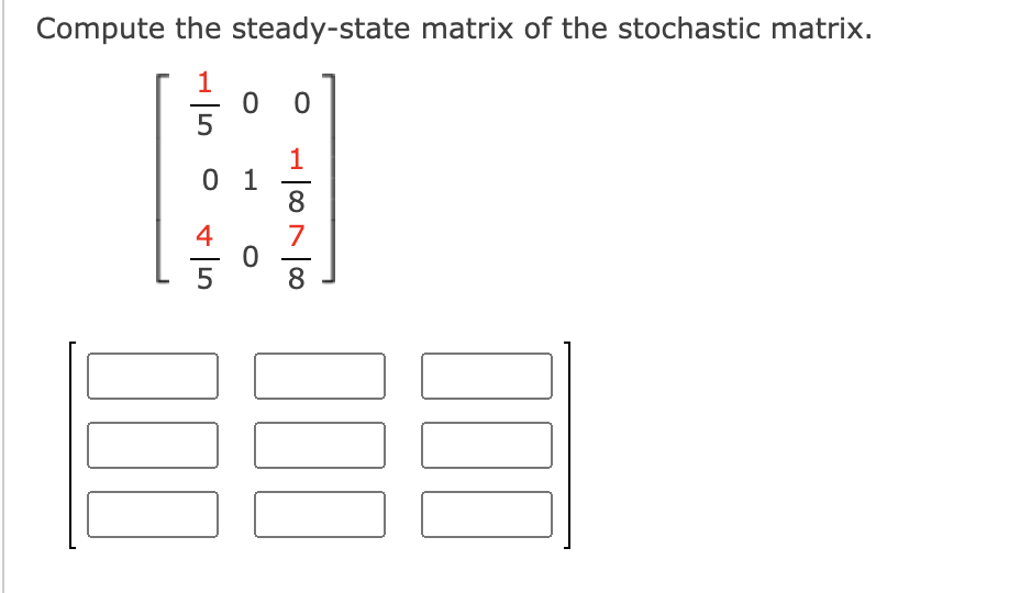 Solved Compute the steady-state matrix of the stochastic | Chegg.com
