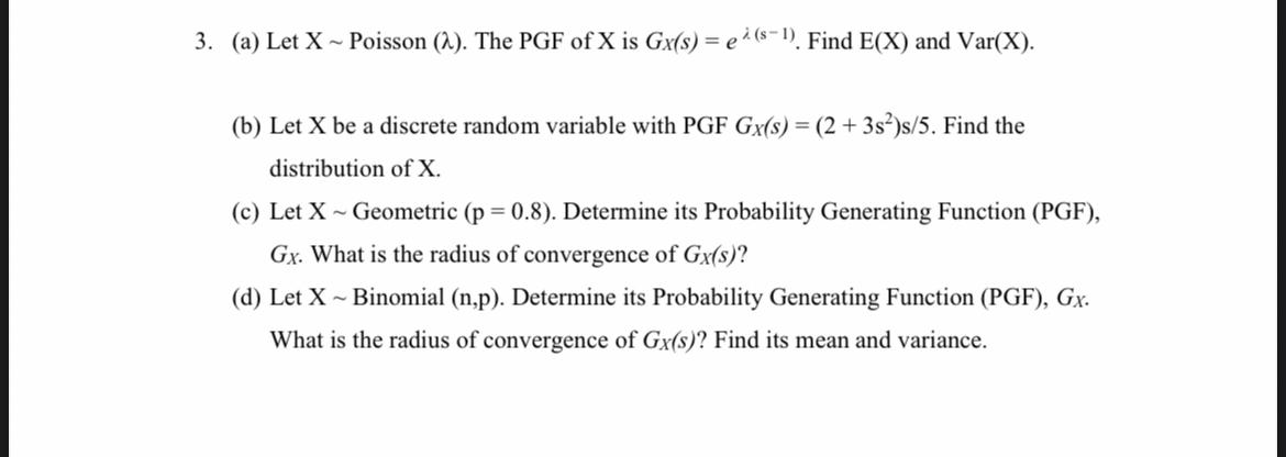 Solved 3. (a) Let X∼ Poisson (λ). The PGF of X is | Chegg.com