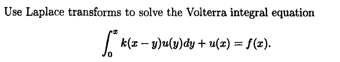 Solved Use Laplace transforms to solve the Volterra integral | Chegg.com