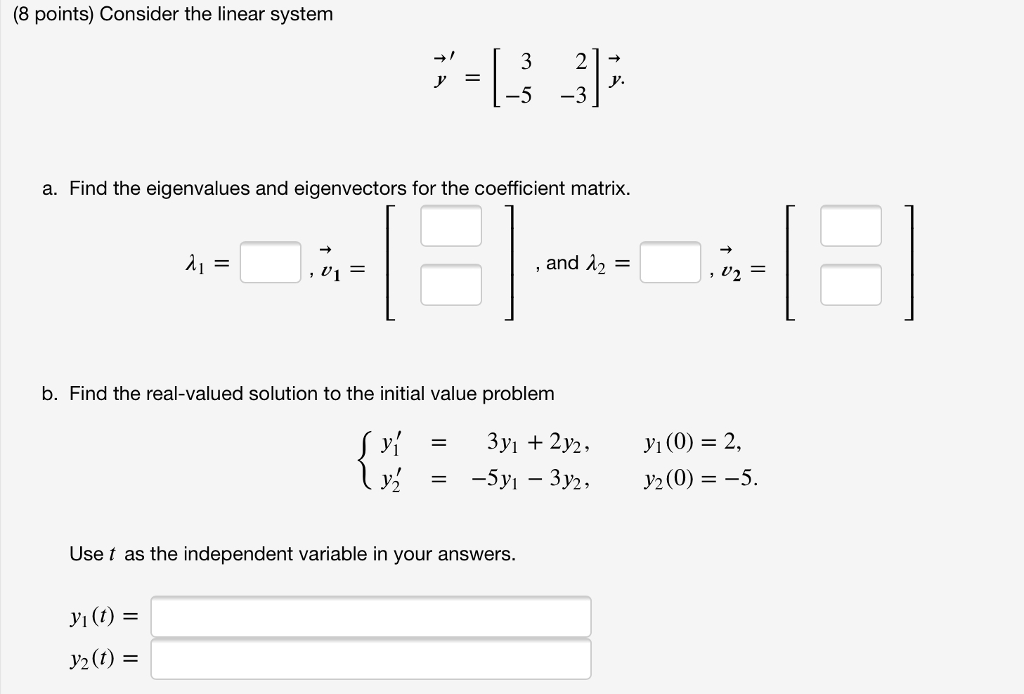 Solved (8 points) Consider the linear system 3 2 = y. -5 -3 | Chegg.com Solved (8 points) Consider the linear system 3 2 = y. -5 -3 | Chegg.com