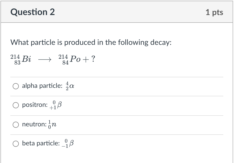 Solved What particle is produced in the following decay: | Chegg.com
