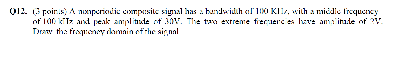 Solved 212. (3 points) A nonperiodic composite signal has a | Chegg.com