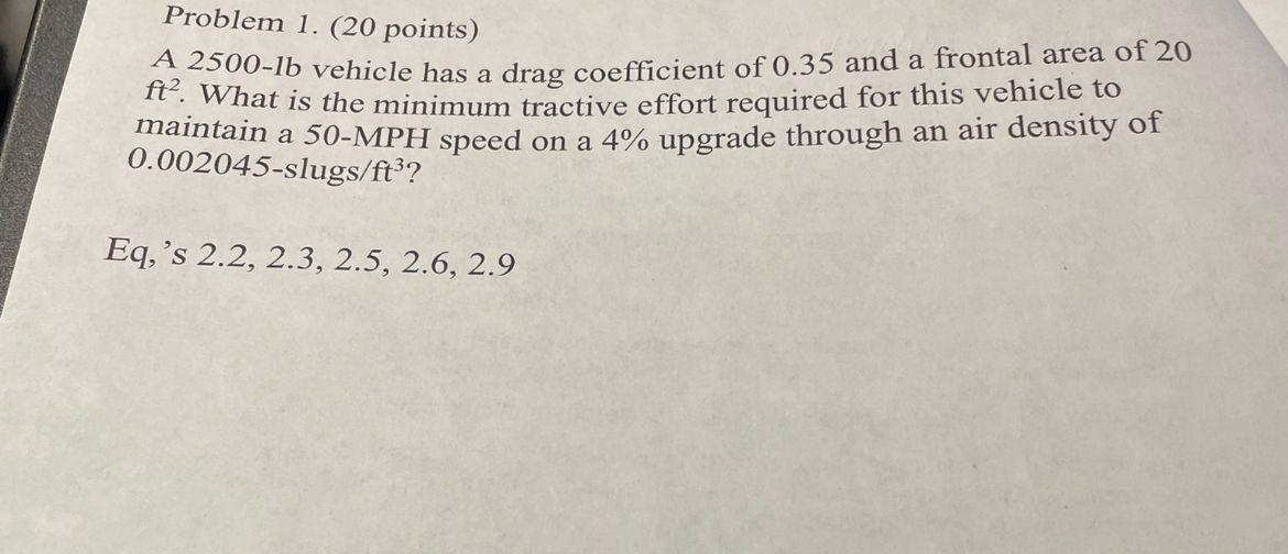 Solved Problem 1. (20 points) A 2500-1b vehicle has a drag | Chegg.com