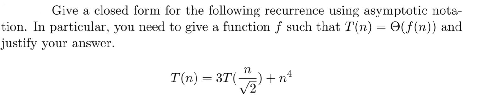 Solved Give a closed form for the following recurrence using | Chegg.com