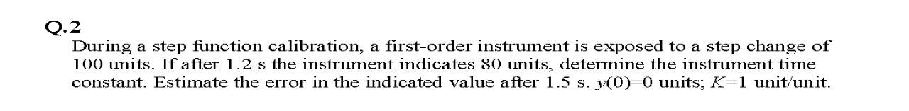 Solved Q.2 During a step function calibration, a first-order | Chegg.com