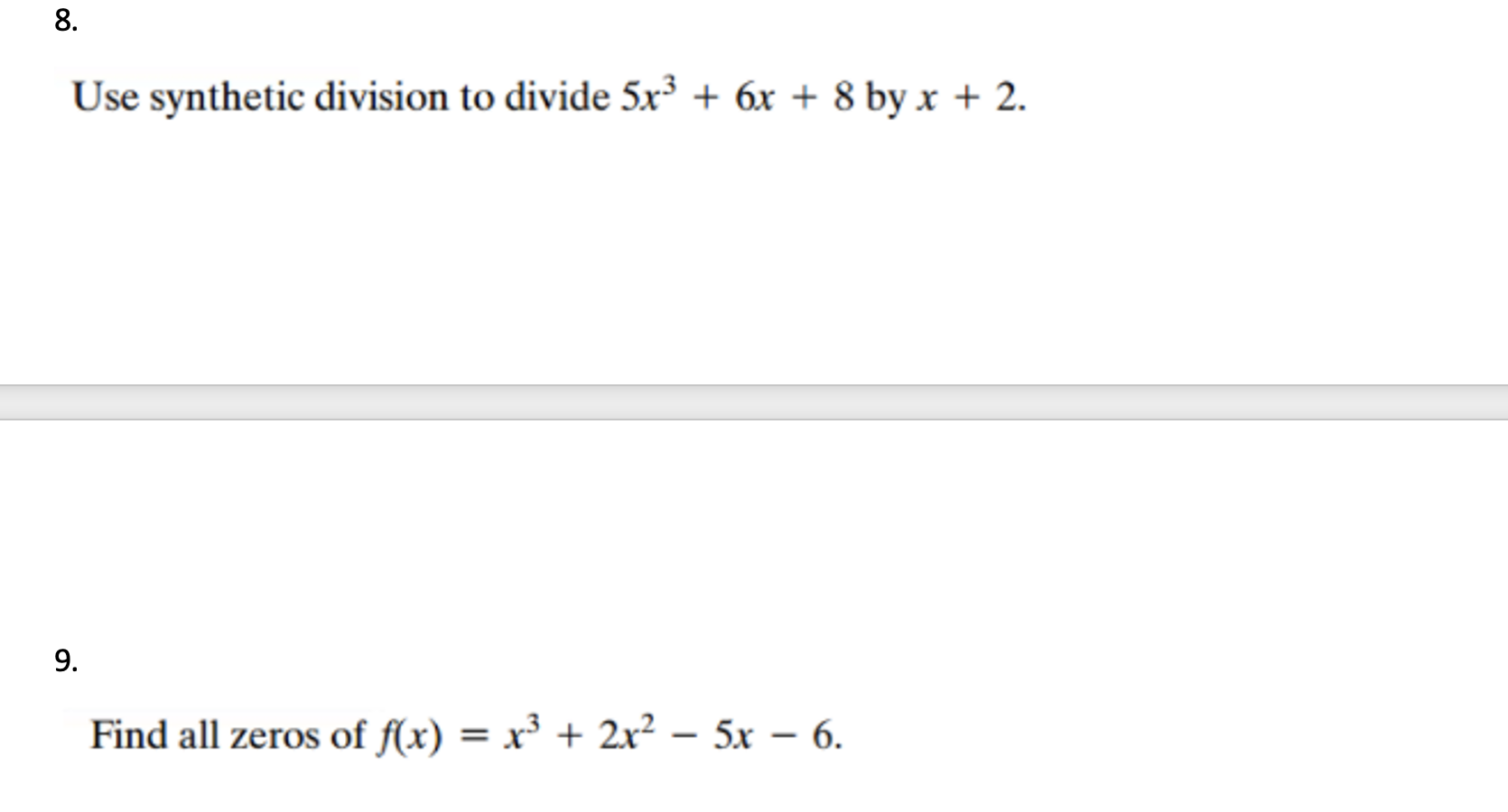 Solved 8. Use synthetic division to divide 5x3 + 6x + 8 by x | Chegg.com
