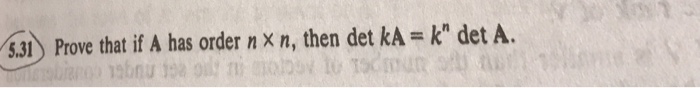 Solved 5.3) Prove that if A has order n x n, then det kA-kn | Chegg.com