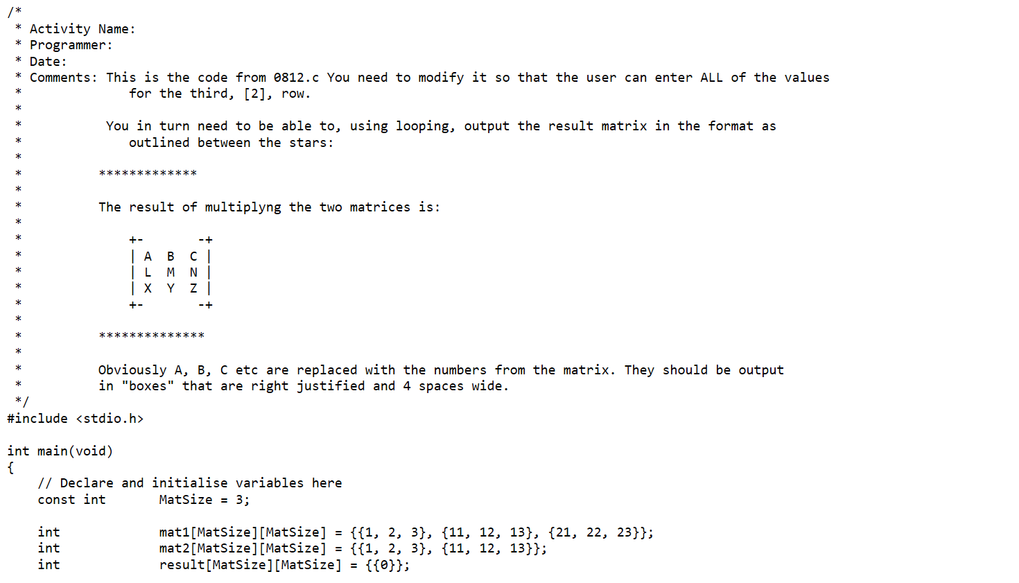 Solved mat2[2][0] = 21; mat2[2][1] = 22; mat2[2][2] = 23; // | Chegg.com