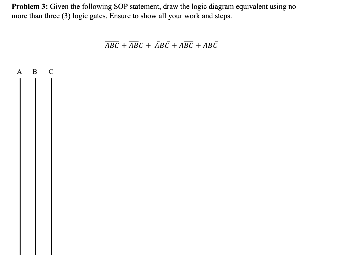 Solved Problem 3: Given the following SOP statement, draw | Chegg.com