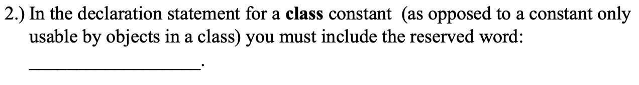 Solved 2.) In the declaration statement for a class constant | Chegg.com
