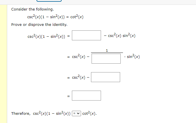 Solved Consider the following. CSC2(x)(1 – sin2(x)) = | Chegg.com