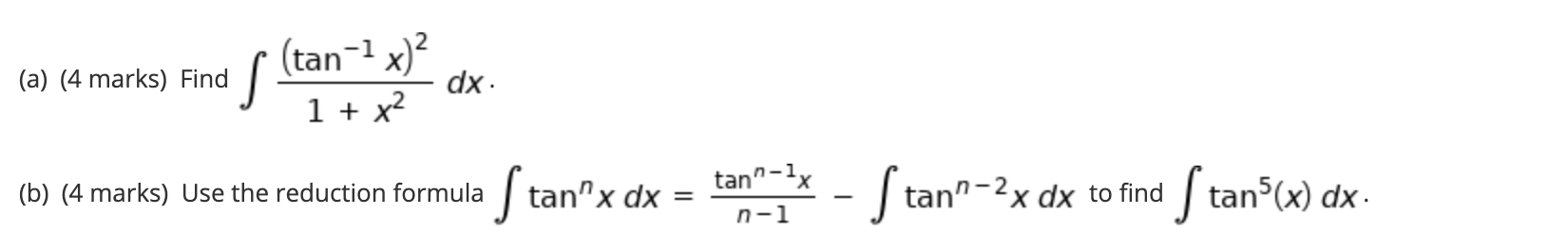 Solved (a) (a marks) Find S (tan Timu dx (b) (4 marks) Use | Chegg.com