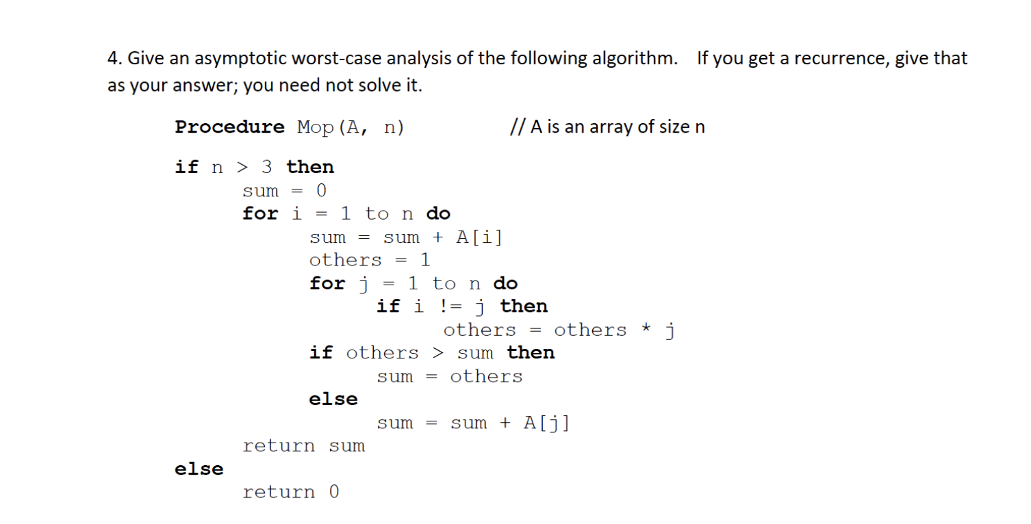 Solved 4. Give an asymptotic worst-case analysis of the | Chegg.com Solved 4. Give an asymptotic worst-case analysis of the | Chegg.com