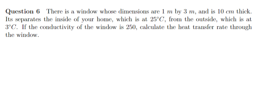 Solved Question 6 There is a window whose dimensions are 1 m | Chegg.com
