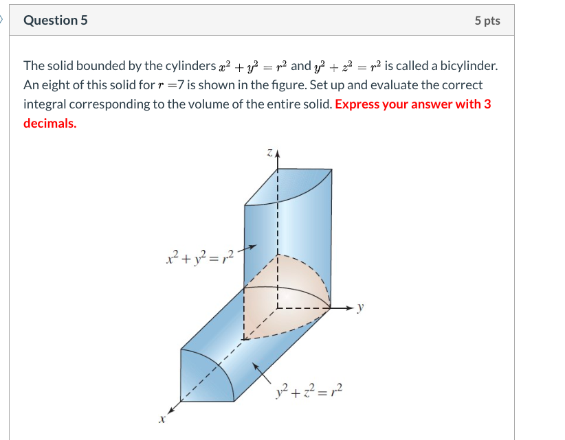Solved Question 5 5 pts The solid bounded by the cylinders | Chegg.com