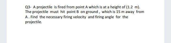 Q3- A projectile is fired from point A which is at a | Chegg.com