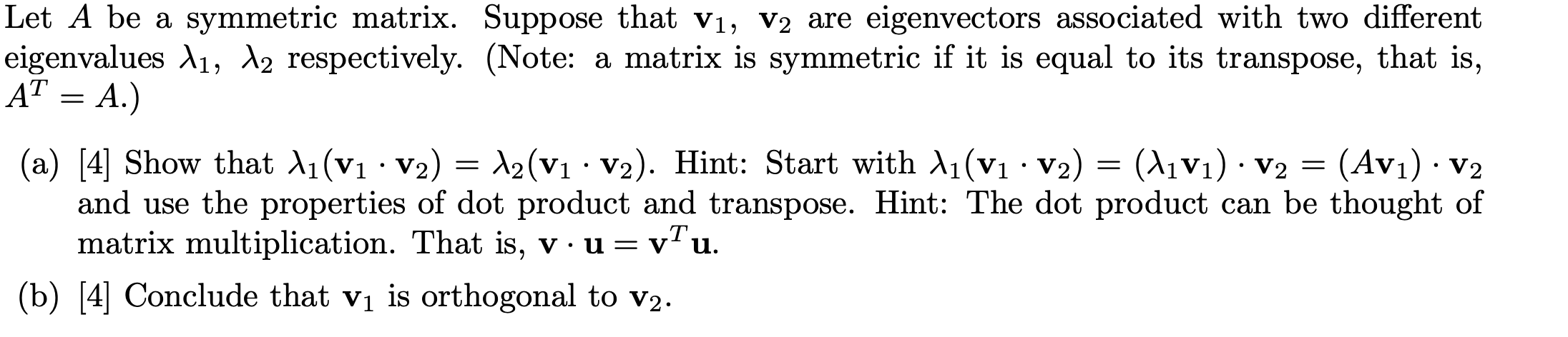 Solved Let A be a symmetric matrix. Suppose that v1,v2 are | Chegg.com