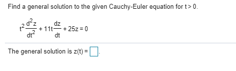 Solved Find a general solution to the given Cauchy-Euler | Chegg.com