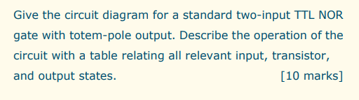 Solved Give the circuit diagram for a standard two-input TTL | Chegg.com