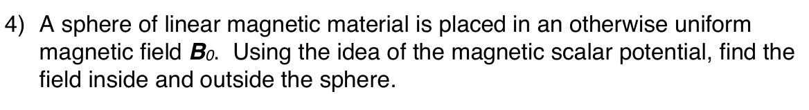 Solved 4) A sphere of linear magnetic material is placed in | Chegg.com