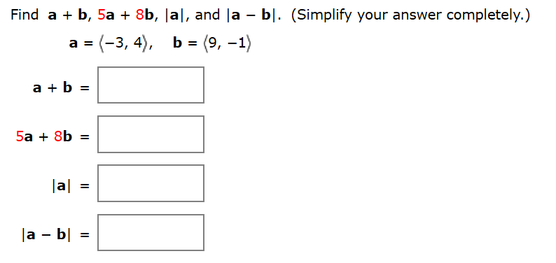 Solved Find a + b, 5a + 8b, [a], and la – b]. (Simplify your | Chegg.com