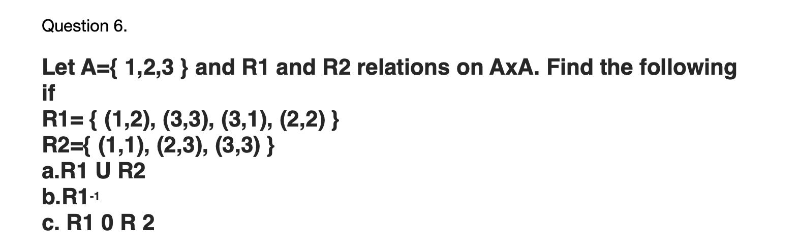 Solved Question 6. Let A={ 1,2,3 } and R1 and R2 relations | Chegg.com