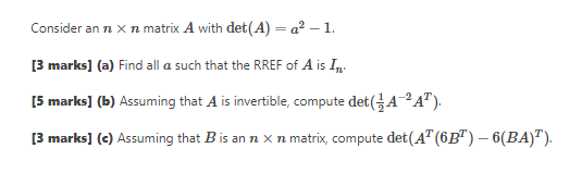 Solved Consider an n×n matrix A with det(A)=a2−1. [3 marks] | Chegg.com