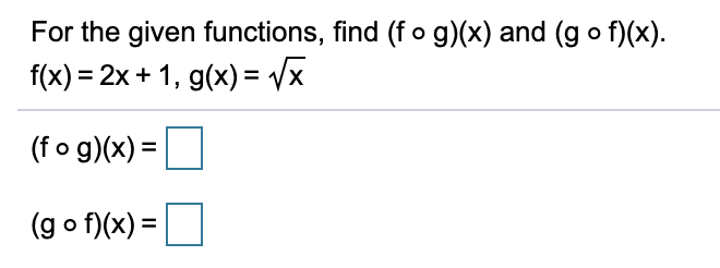 Solved For the given functions, find (fog)(x) and (gof)(x). | Chegg.com