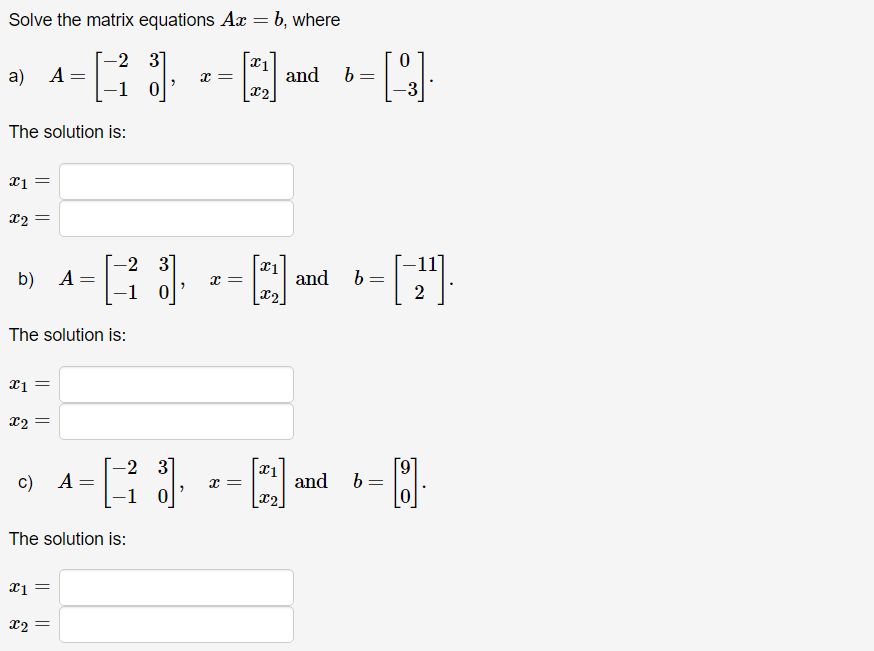Solved Solve the matrix equations Ax=b, | Chegg.com