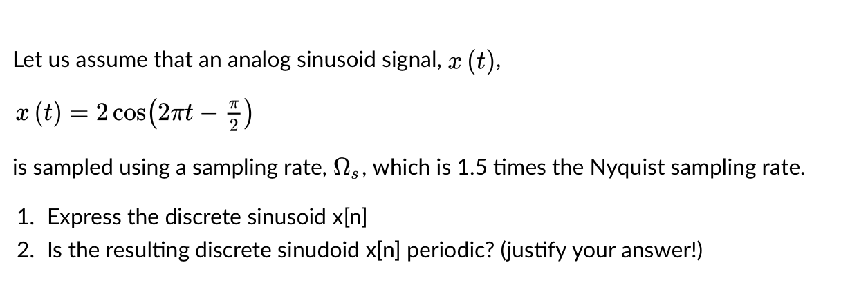 Solved Let us assume that an analog sinusoid signal, x (t), | Chegg.com