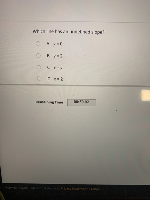 Solved Which line has an undefined slope? A y=0 В У-2 C x=y | Chegg.com