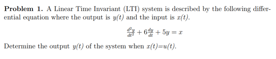 Solved Problem 1. A Linear Time Invariant (LTI) system is | Chegg.com