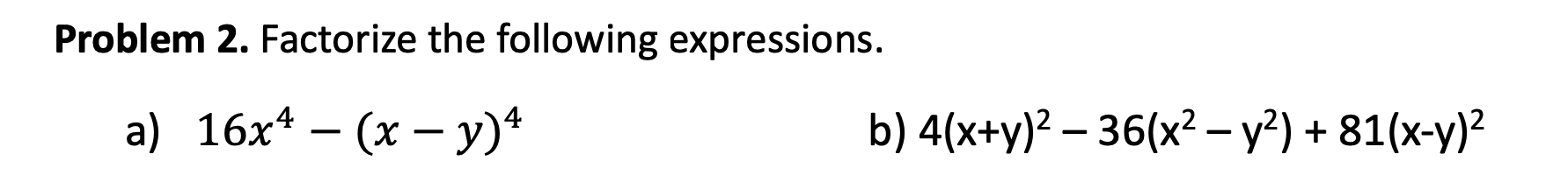 Solved Problem 2. Factorize the following expressions. a) | Chegg.com