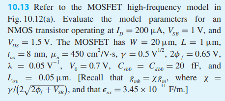 Solved 10.13 Refer to the MOSFET high-frequency model in | Chegg.com