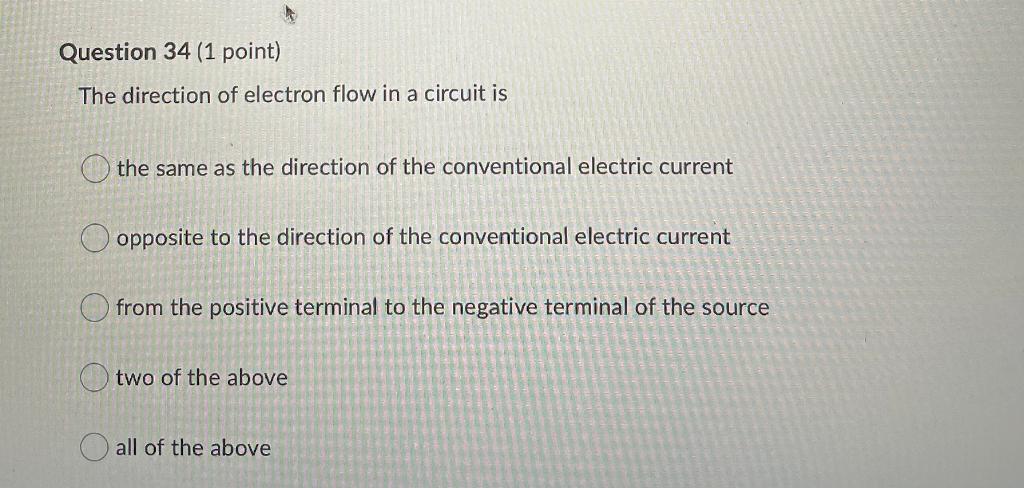 Solved Question 34 (1 point) The direction of electron flow | Chegg.com