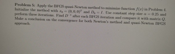 Problem 5: Apply the BFGS quasi-Newton method to | Chegg.com