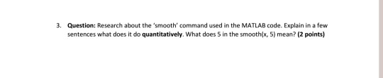 Solved Question: Research about the 'smooth' command used in | Chegg.com